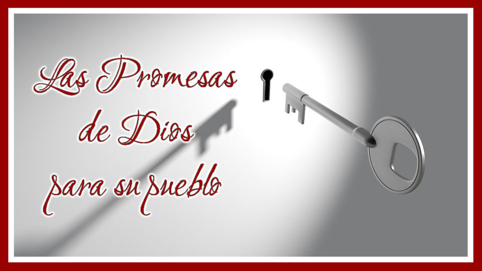 Las promesas de Dios para su pueblo
